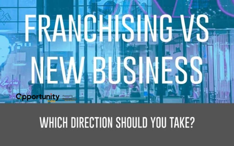 Franchise vs. Independent Business: What's Best for Indian Entrepreneurs?